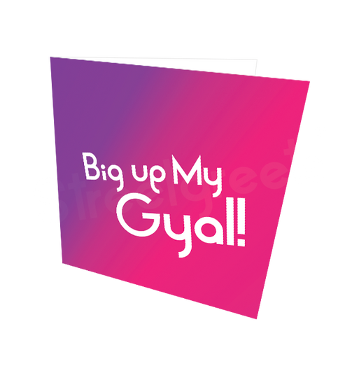 MY GYAL CARD – Streetgreets